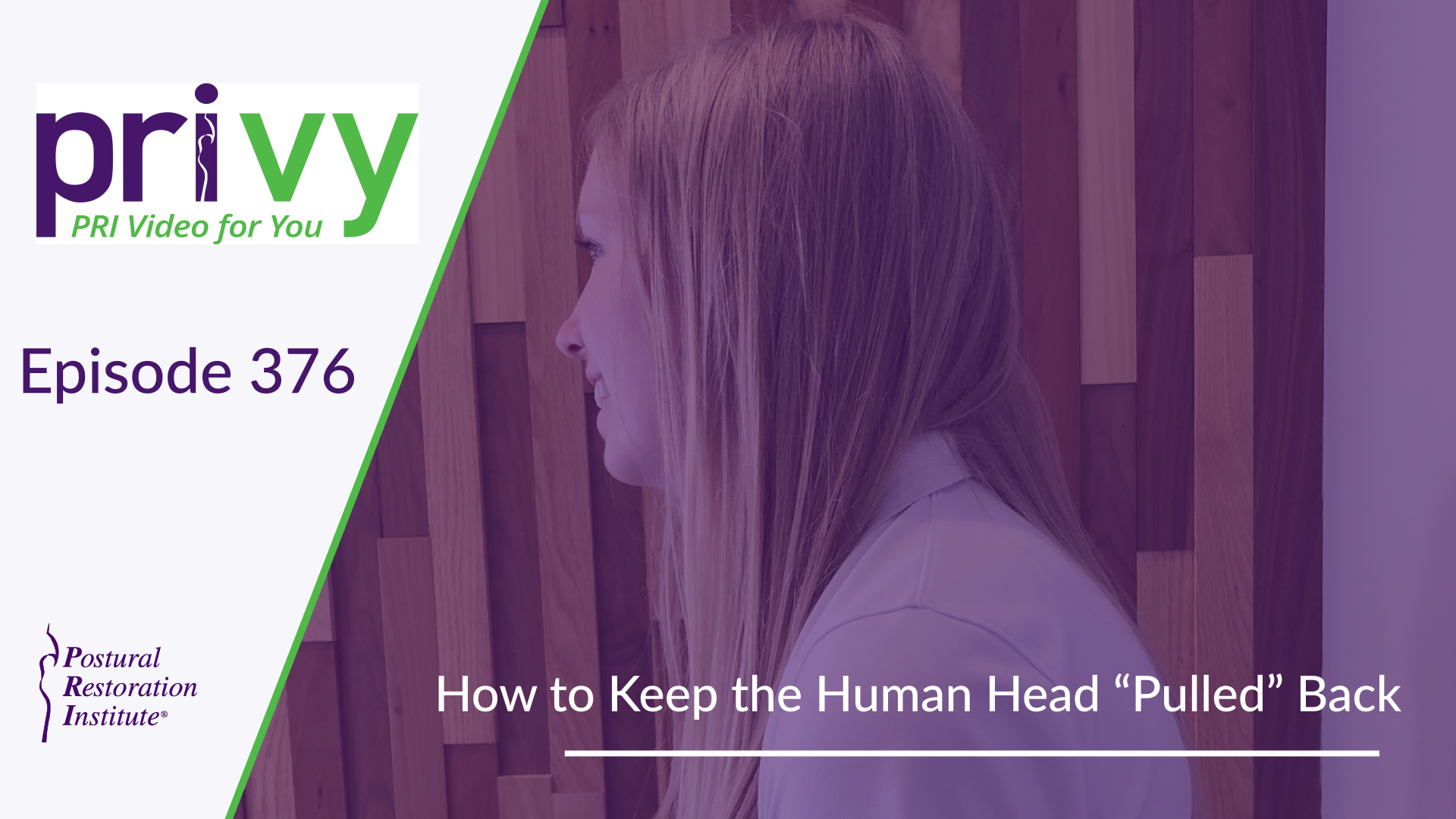 Ep. 376 - How to Keep the Human Head “Pulled” Back - Postural ...